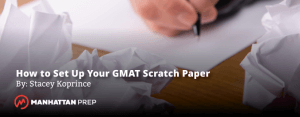 How to Set Up Your GMAT Scratch Paper | Manhattan Prep GMAT Blog