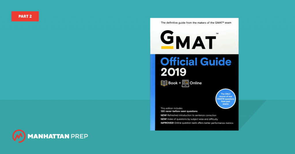 The GMAT Official Guide 2019 Edition, Part 2 | Manhattan Prep GMAT